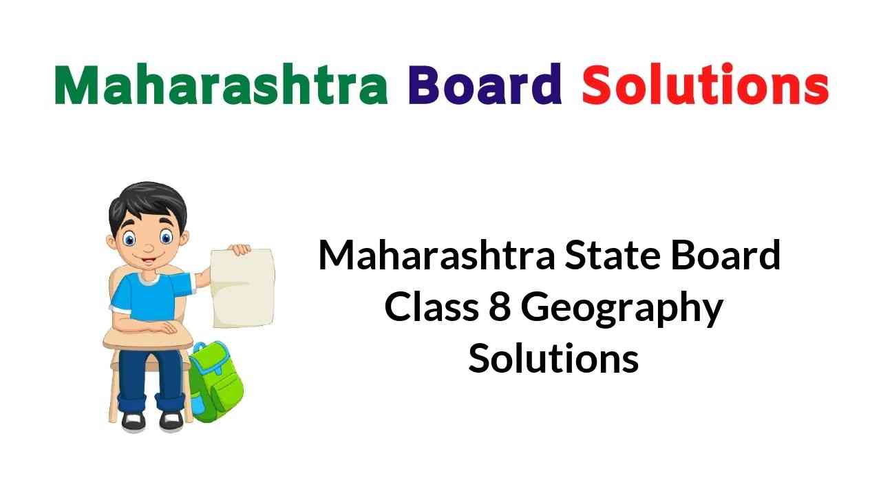 Balbharati Solutions For Class 8 Geography Digest Answers Maharashtra Balbharati Solutions For Class 8 Geography Digest Answers Maharashtra